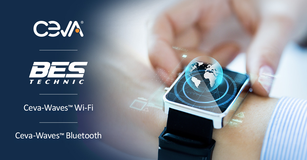 Ceva Wi-Fi 6 and Bluetooth IPs Power Bestechnic’s New Combo Products - Ceva